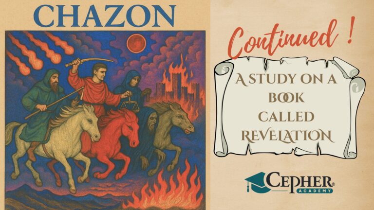 Chazon – Part II – A Study of the Book of Revelation – Cepher Academy